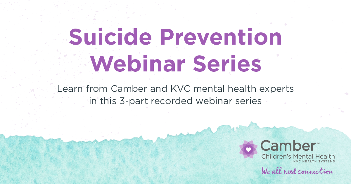 Free Suicide Prevention Webinar Series - Camber Children's Mental Health